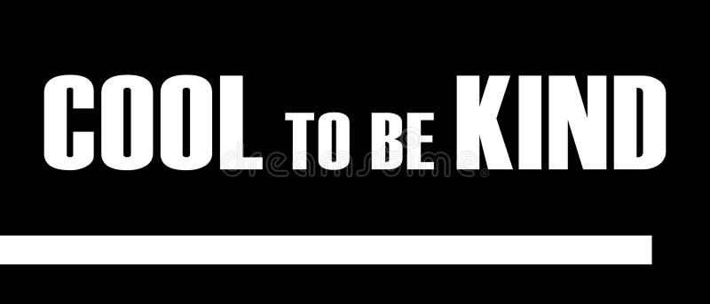 It`s Cool To Be Kind Typography Stock Vector - Illustration of cool ...