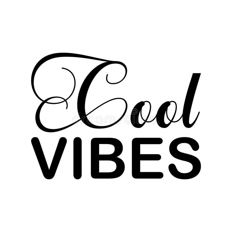 Cool Vibes Black Letters Quote Stock Vector - Illustration of ...