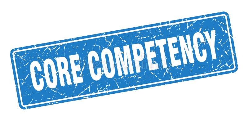 Core Competency Sign. Core Competency Grunge Stamp Stock Vector ...