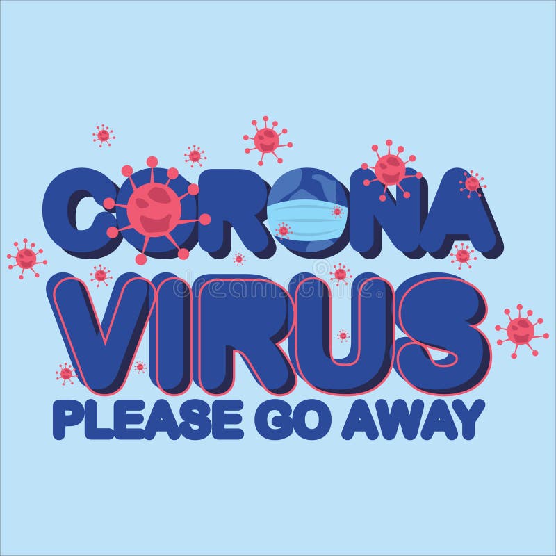 CORONA VIRUS, GO AWAY, COVID-19, CORONA VIRUS TYPOGRAPHY Stock ...