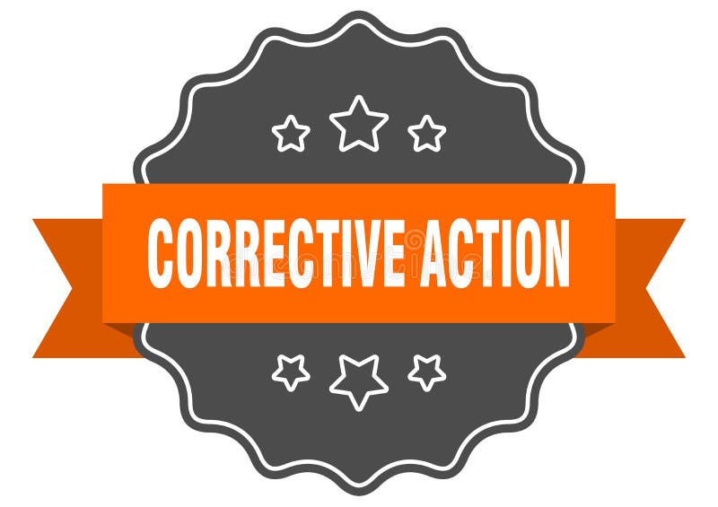 Corrective Action Label. Corrective Action Isolated Seal. Sticker. Sign ...