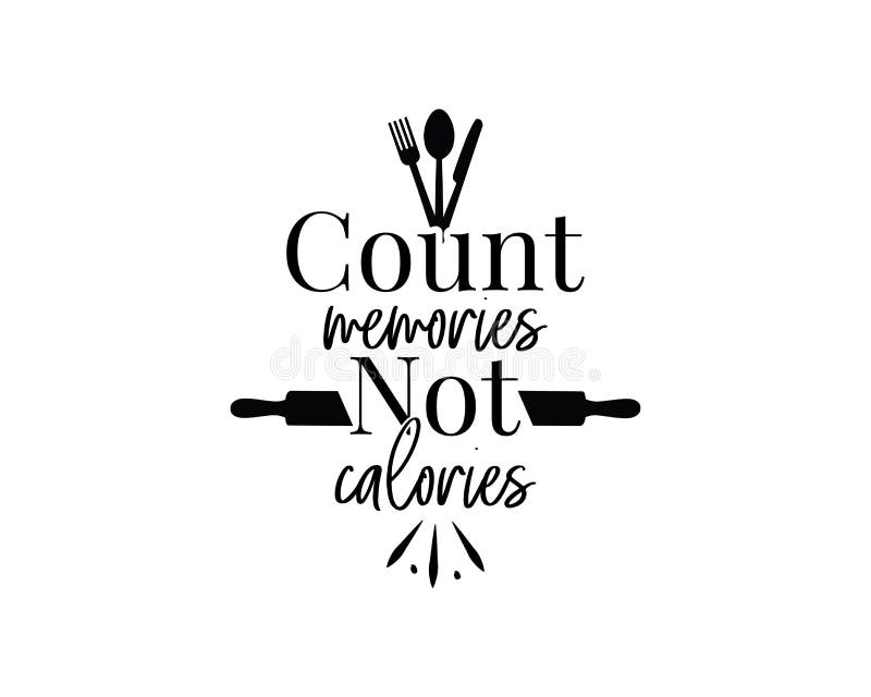 Count Memories Not Calories, Vector Stock Vector - Illustration of ...