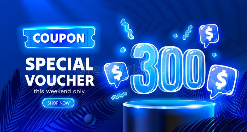 Coupon Special Voucher 300 Dollar, Neon Banner Special Offer. Vector ...