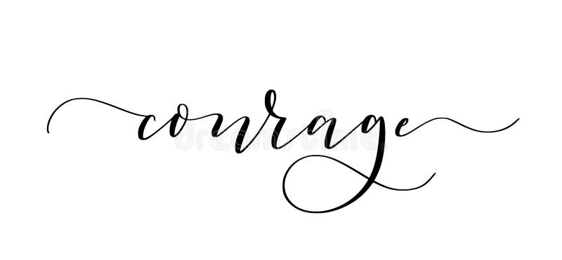Courage Cute Modern Calligraphy Word for Inspirational Posters, Stories ...