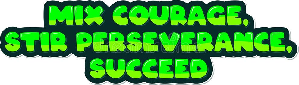 Courage and Perseverance Lettering Vector Stock Vector - Illustration of bravery, determination ...