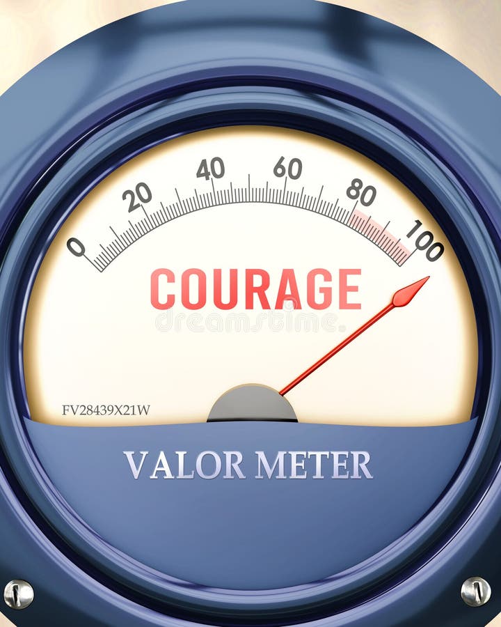 Courage and Valor Meter that is Hitting a Full Scale, Showing a Very ...