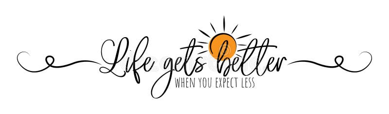 Life Gets Better when You Expect less, Vector Stock Vector ...