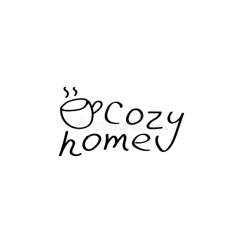 Cozy Home Hand Drawn Logo. Vector Hand Written Inscription and Cup Icon ...