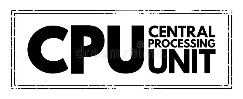 CPU Central Processing Unit - Electronic Circuitry that Executes ...