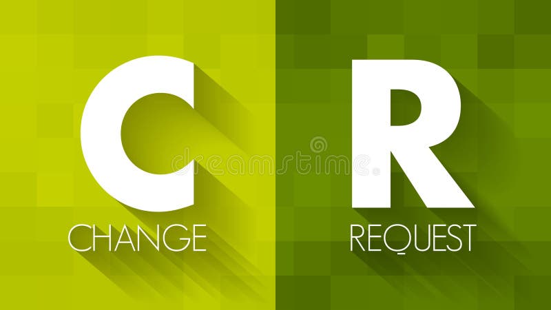 CR Change Request - Formal Proposal for an Alteration To Some Product ...