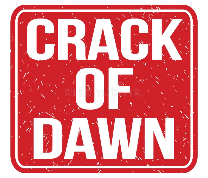 CRACK of DAWN Text on Black Rectangle Stamp Sign Stock Illustration ...