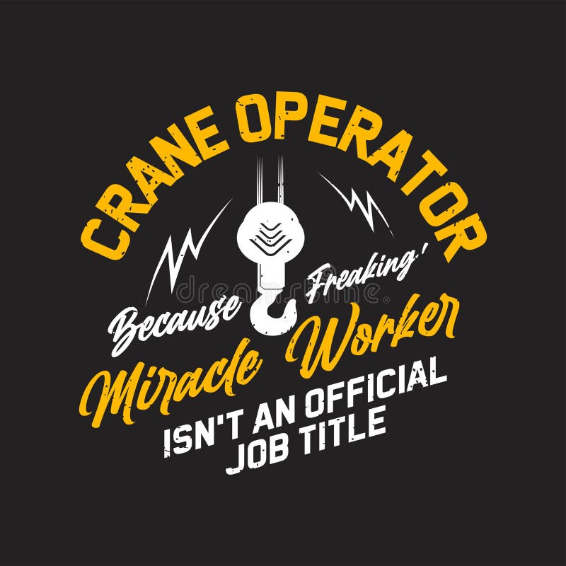 Crane Operator because Freaking. Crane Operator Simple Typography ...