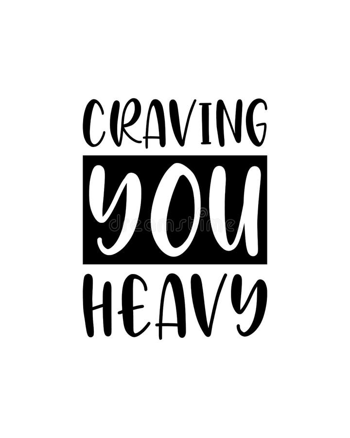 Craving You Heavy Hand Drawn Typography Poster Design Stock Vector ...