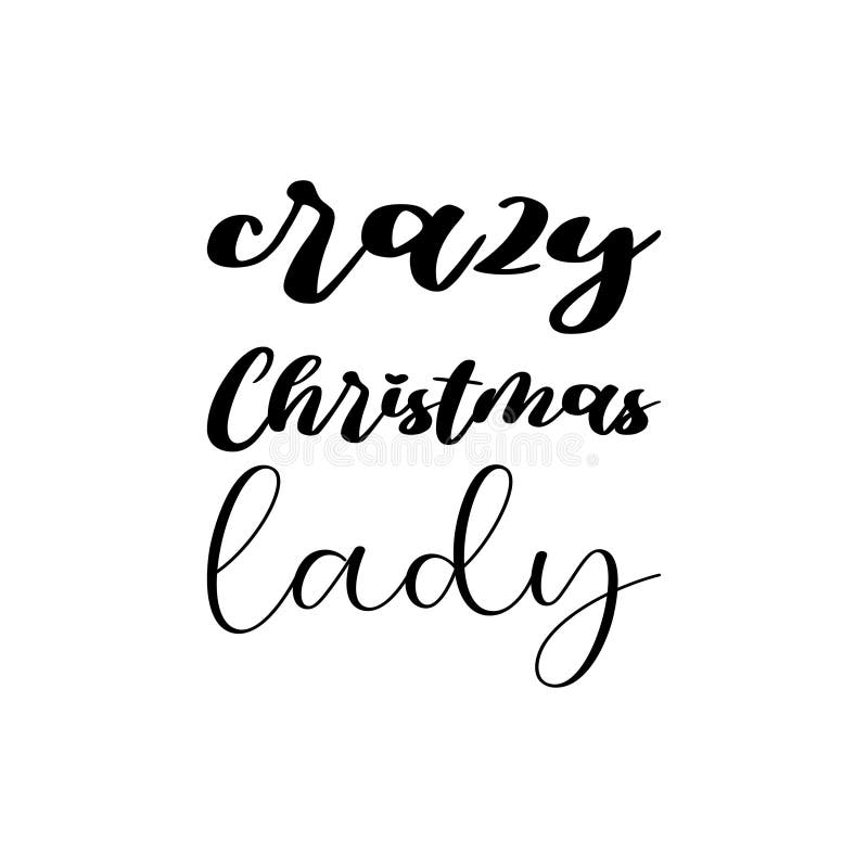 Crazy Christmas Lady Black Letter Quote Stock Vector - Illustration of ...