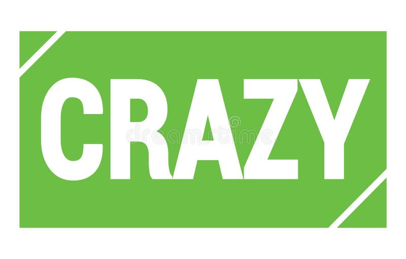 CRAZY Text Written on Green Stamp Sign Stock Illustration ...