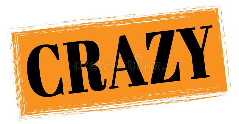 CRAZY Text Written on Orange-black Stamp Sign Stock Illustration ...