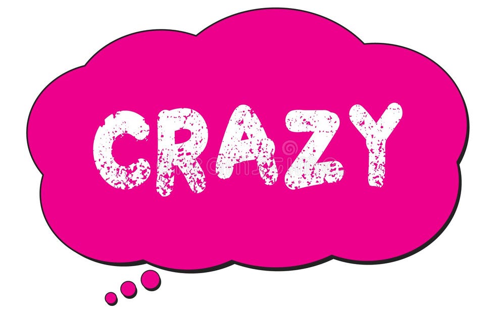 CRAZY Text Written on a Pink Cloud Bubble Stock Illustration ...