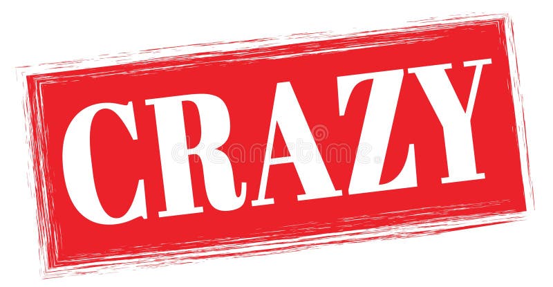 CRAZY Text Written on Red Stamp Sign Stock Illustration - Illustration ...