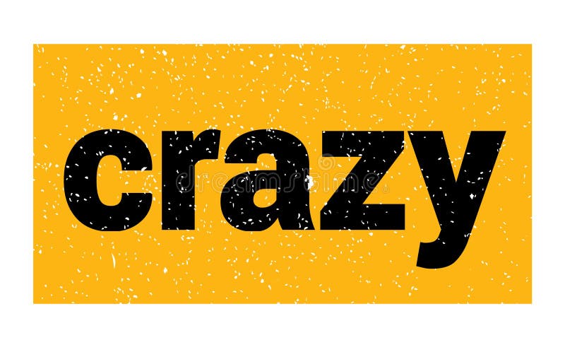 Crazy Text Written on Yellow-black Stamp Sign Stock Illustration ...