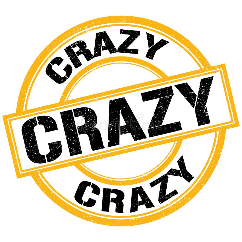 CRAZY Text on Yellow-black Round Stamp Sign Stock Illustration ...