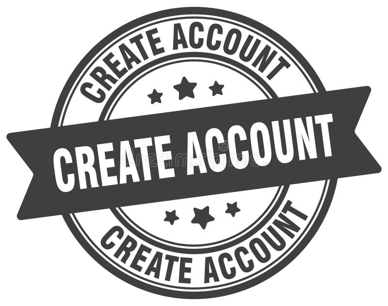 Create Account Stamp. Create Account Label on Transparent Background. Round Sign Stock Vector ...