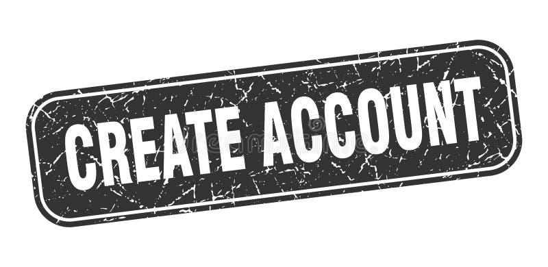Create Account Stamp. Create Account Square Grungy Isolated Sign Stock ...