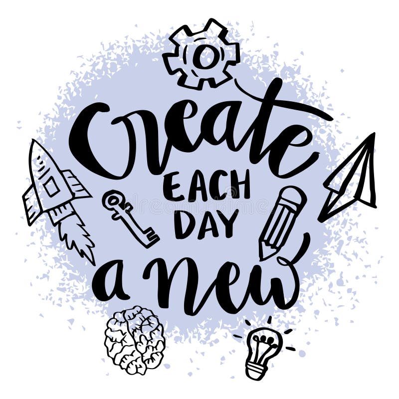 Create each day a new. stock vector. Illustration of chance - 245980333