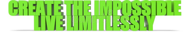 Create the Impossible Live Limitlessly, 3d Text Stock Illustration ...