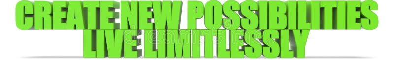 Create New Possibilities Live Limitlessly, 3d Text Stock Illustration ...