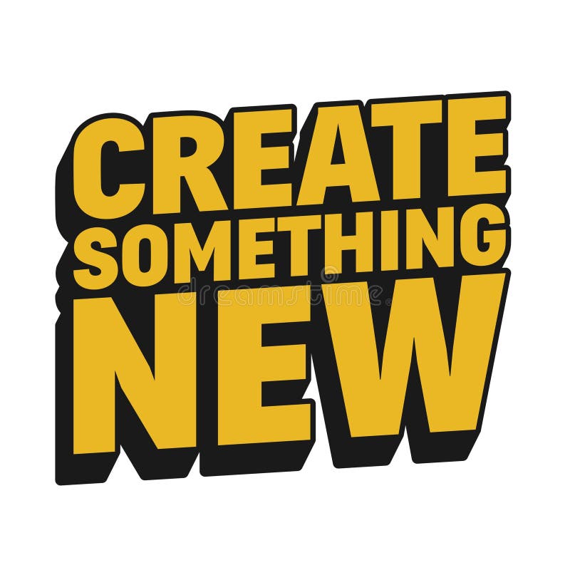 Create Something New Quote stock vector. Illustration of posters ...