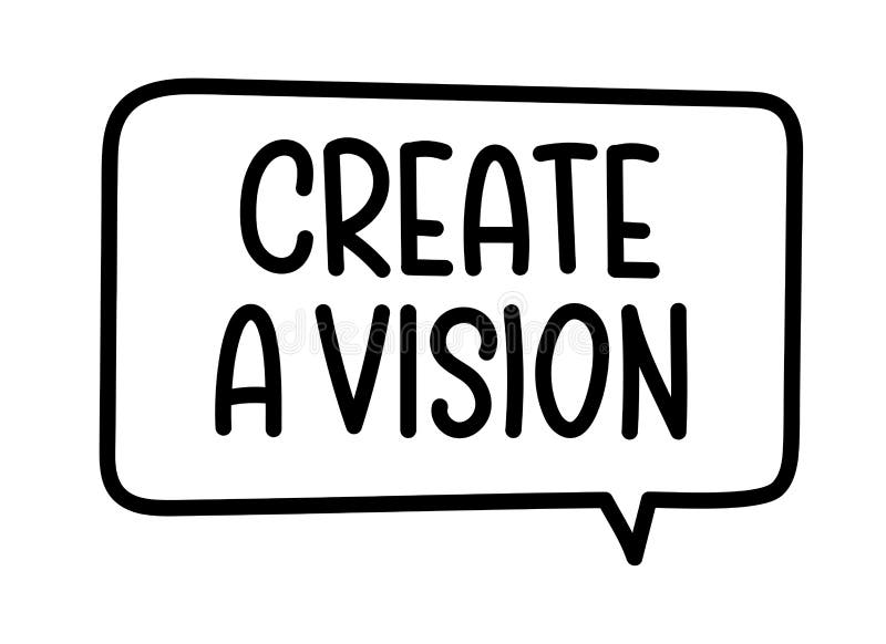 Create a Vision Inscription. Handwritten Lettering Illustration. Black ...