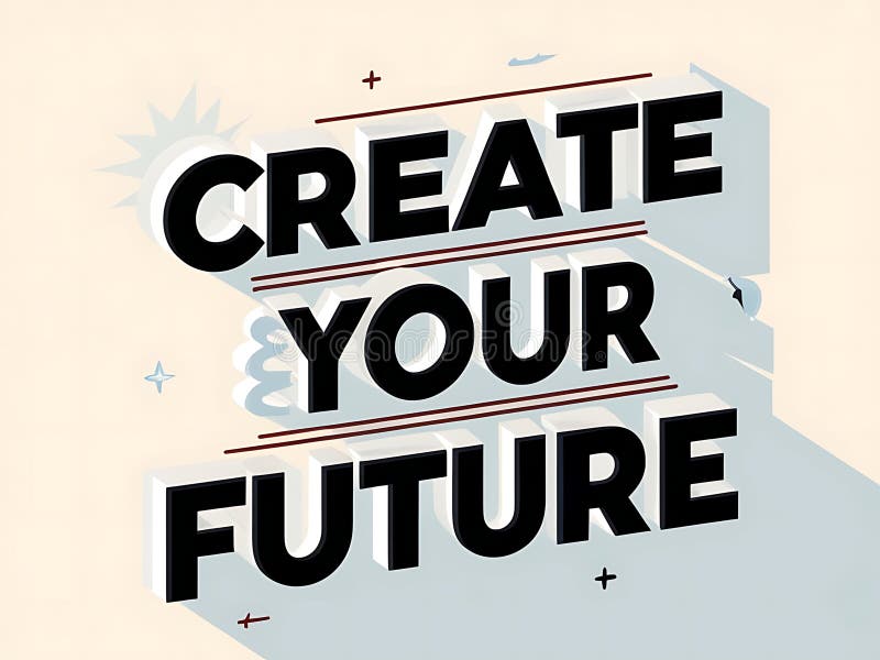 Create Your Own Future Design Inspiration Stock Illustration ... Create Your Own Future Design Inspiration Stock Illustration ...