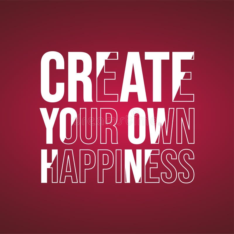 Create Your Own Happiness . Successful Quote with Modern Background ...