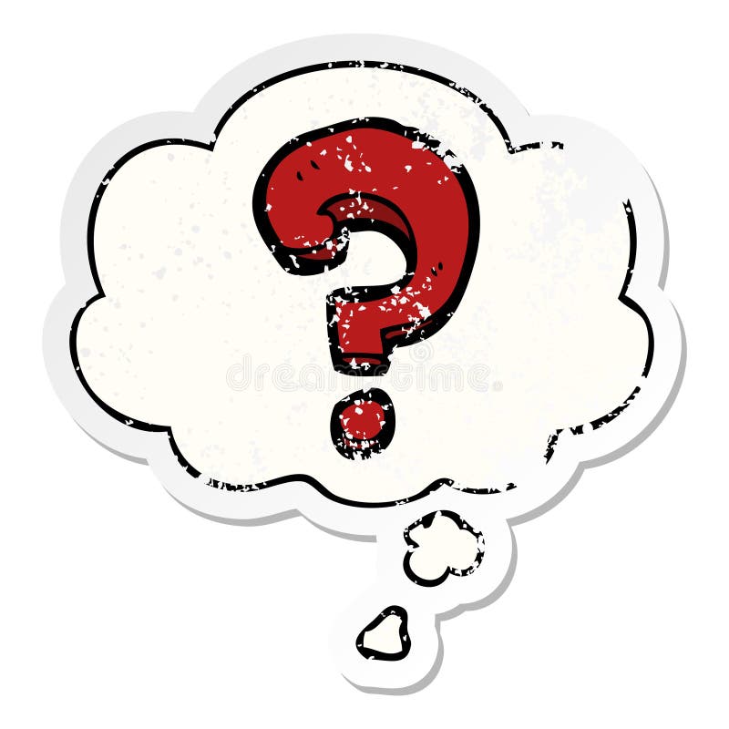 A Creative Cartoon Question Mark and Thought Bubble As a Distressed ...