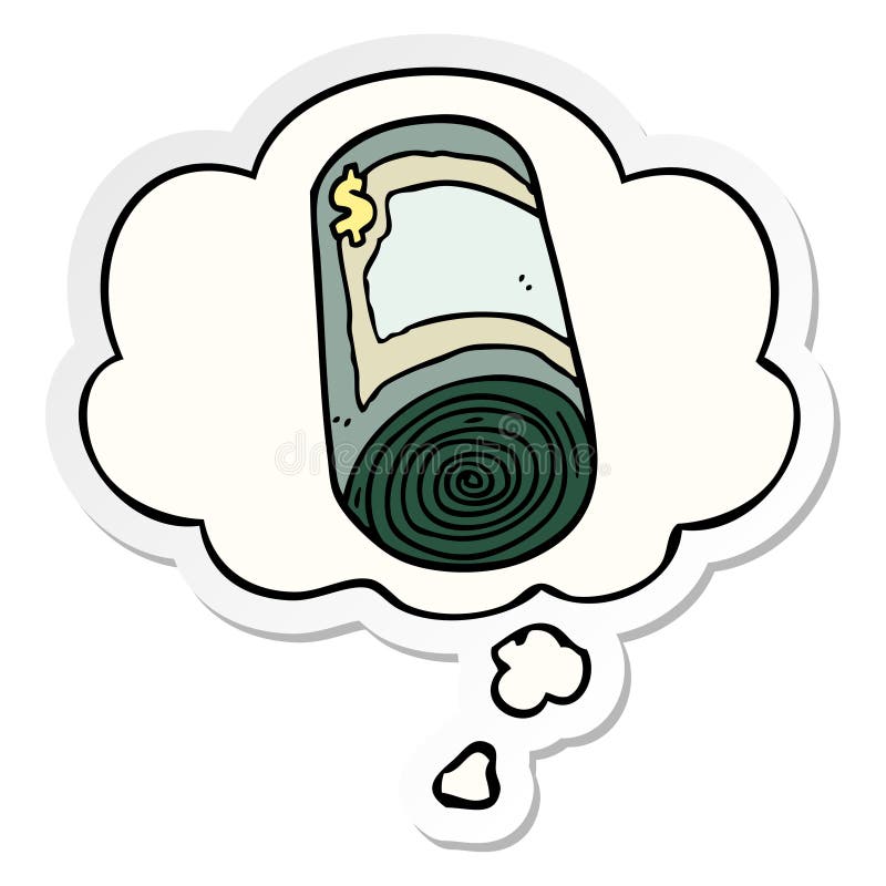 A Creative Cartoon Roll of Money and Thought Bubble As a Printed ...