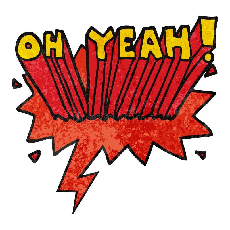 A Creative Cartoon Text Oh Yeah! and Speech Bubble in Retro Texture ...