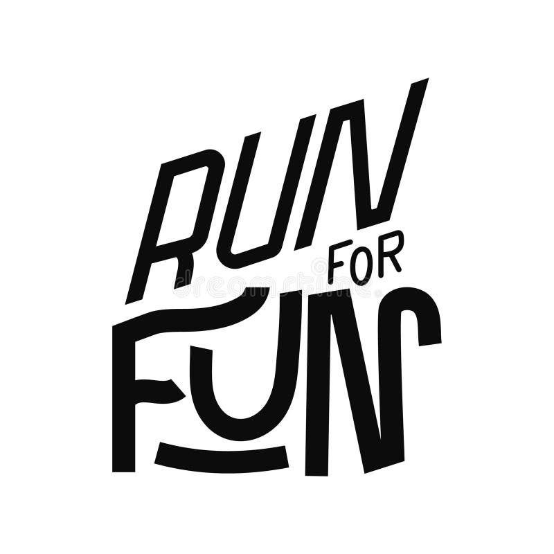 Creative Hand Drawn Lettering Phrase Run for Fun, Emphasizing Movement ...
