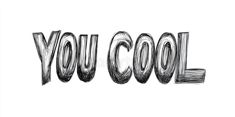 Creative Pencil Style Typography Featuring the Words You Cool in Bold ...
