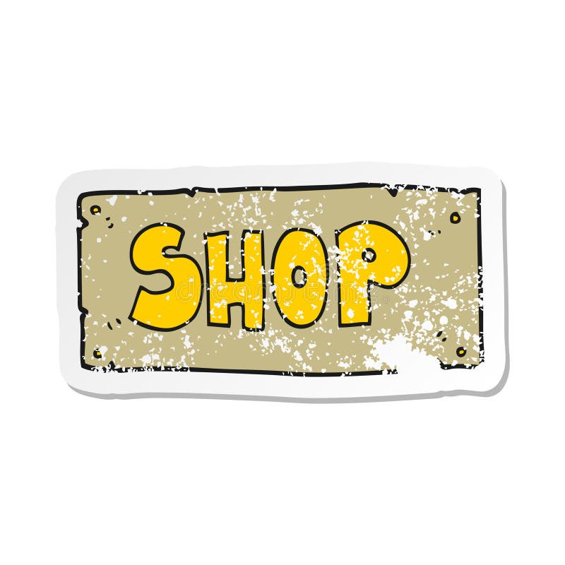 A Creative Retro Distressed Sticker of a Cartoon Shop Sign Stock Vector ...