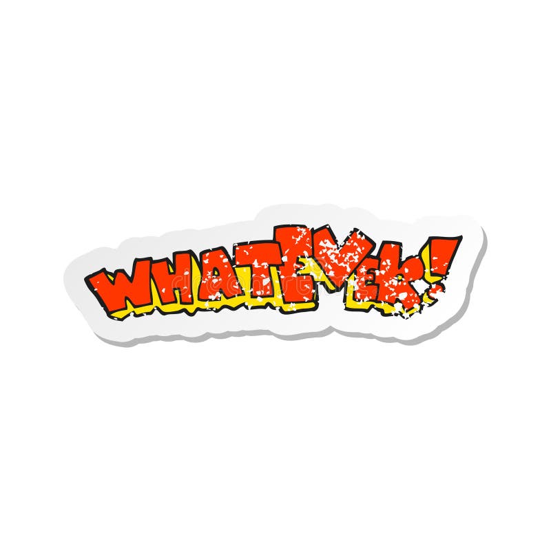 Sticker Cartoon Whatever Shout Sign Symbol Word Text Drawing Doodle ...