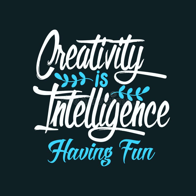 Creativity Is Intelligence Having Fun Quotes Stock Vector ...