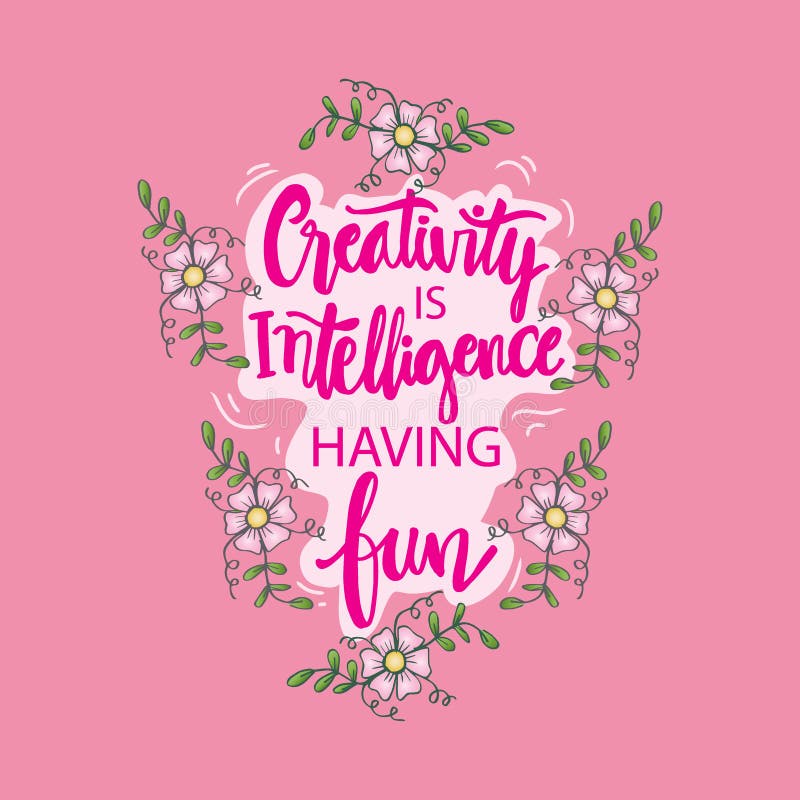 Creativity is Intelligence Having Fun. Stock Vector - Illustration of ...