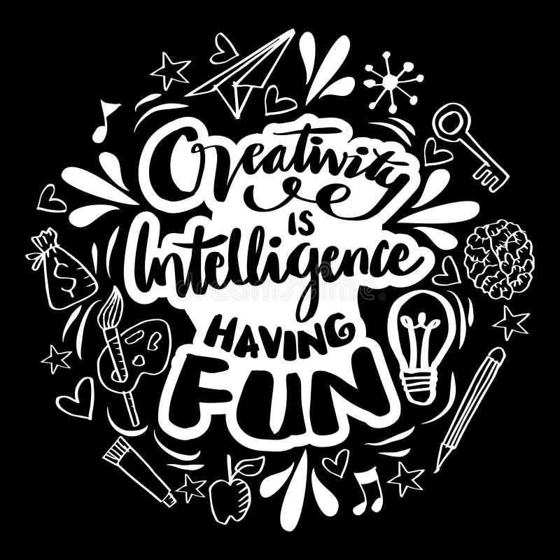 Creativity is Intelligence Having Fun. Quote Typography. Stock Vector ...