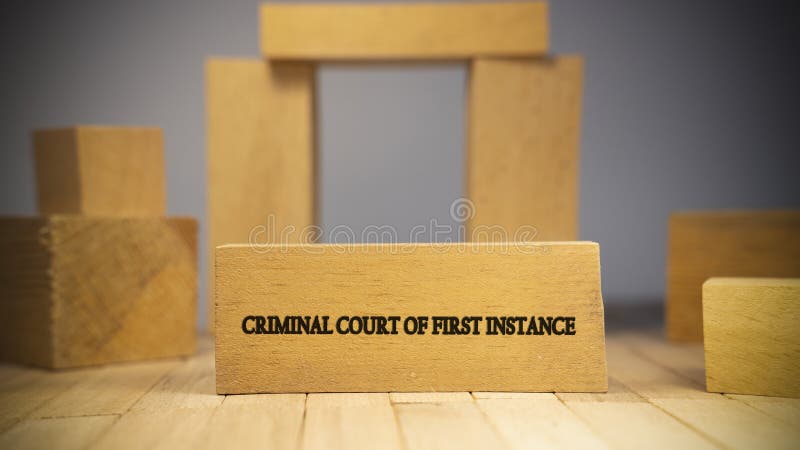 Criminal Court of Instance Written on Wooden Surface. Law and State ...