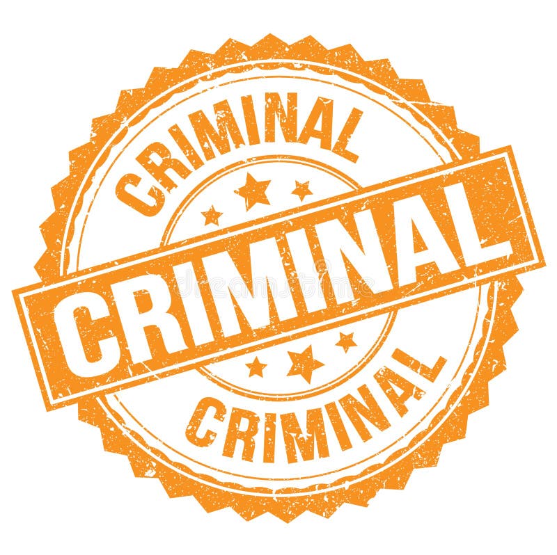 CRIMINAL Text on Orange Round Stamp Sign Stock Illustration ...