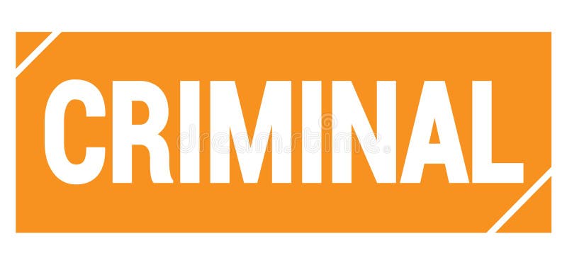 CRIMINAL Text Written on Orange Stamp Sign Stock Illustration ...