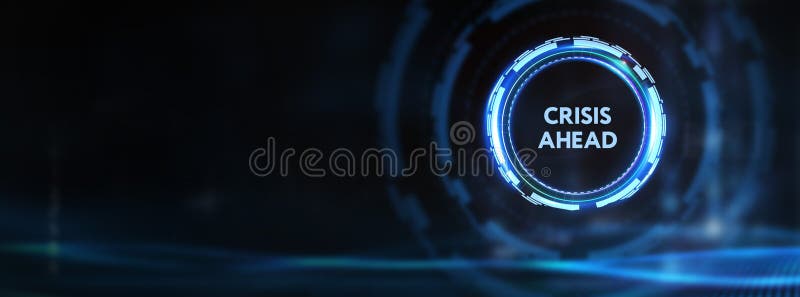 Crisis Ahead Concept for Financial Problems, Risk and Economic ...