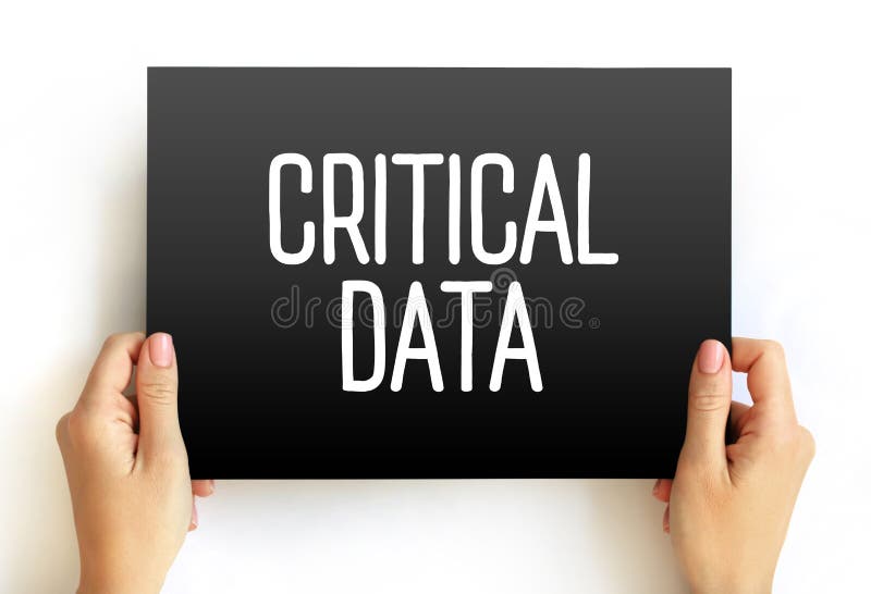 Critical Data Text on Card, Data that Organizations Deem Essential for ...