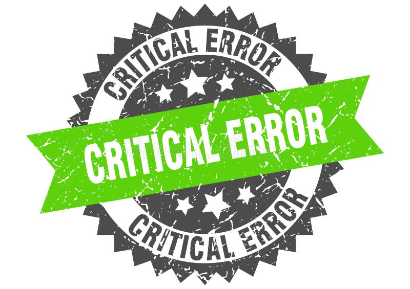 Critical Error Stamp. Critical Error Grunge Round Sign Stock Vector ...
