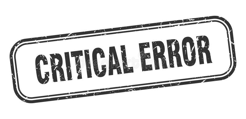 Critical Error Stamp. Critical Error Square Grunge Sign Stock Vector ...